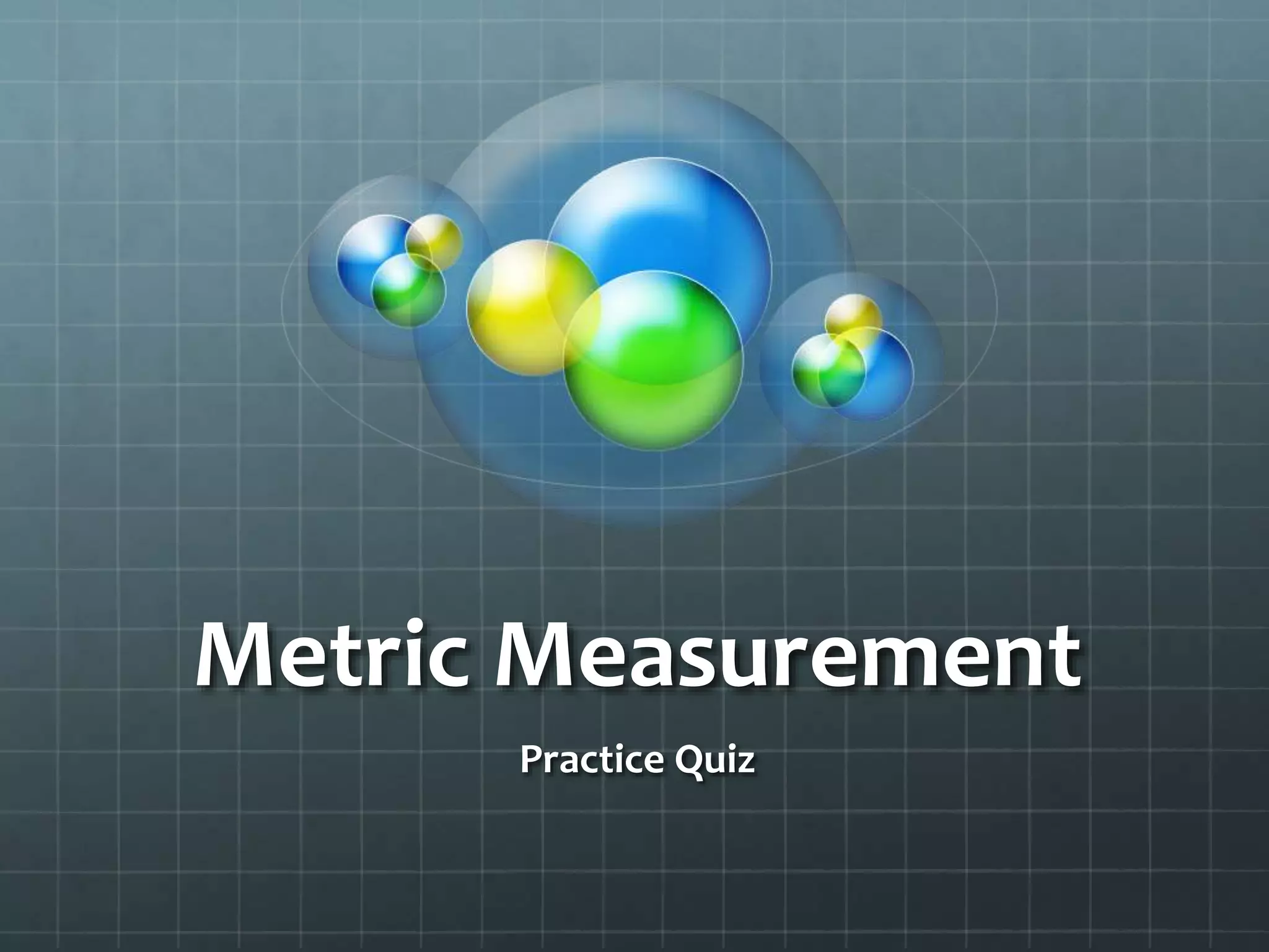 Metric measurement clickers | PPT