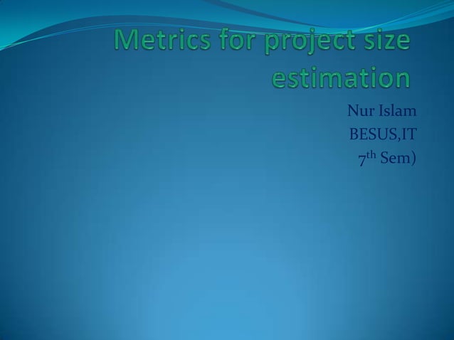 Metrics for project size estimation | PPT