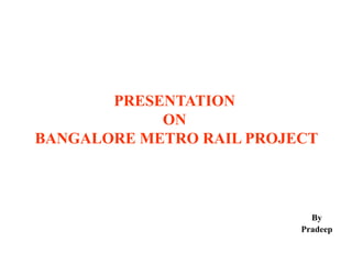 Bangalore Metro Project | PPTX