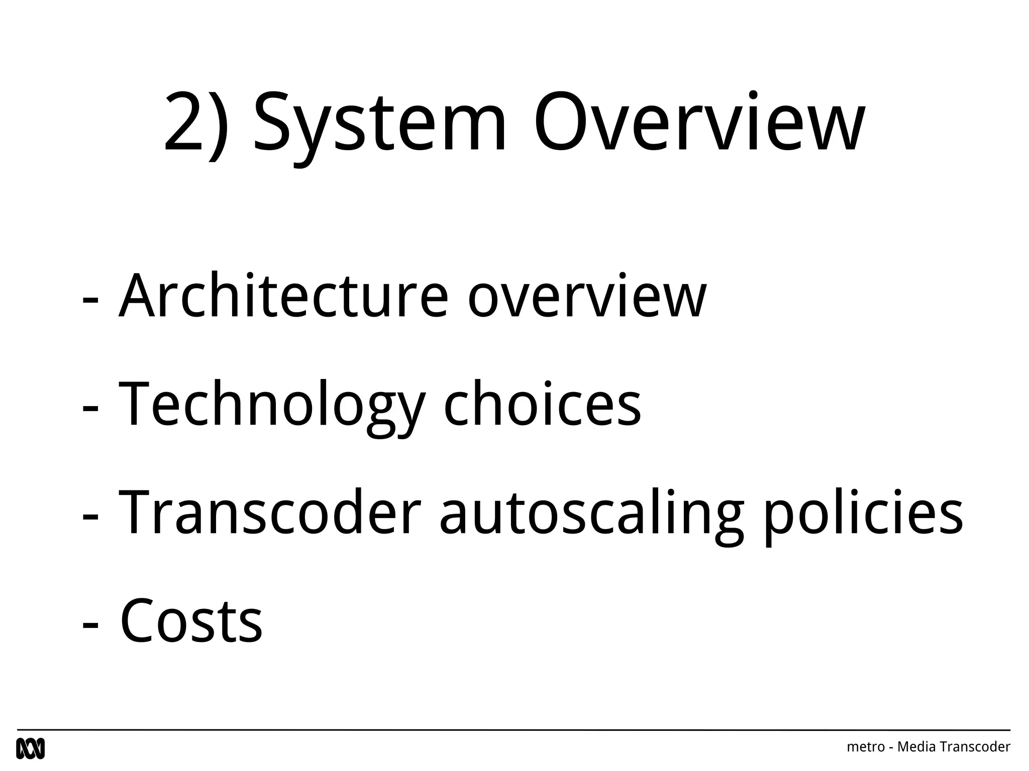 Inside the ABC's new Media Transcoding system, Metro | PPT