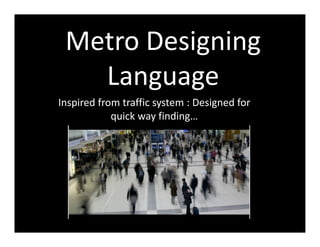 Metro designing concepts | PPT