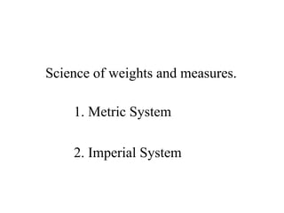 METROLOGY.pptx apothecare imperial and system international | PPTX