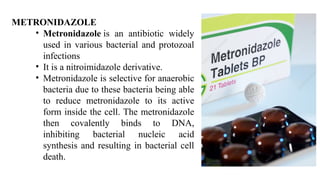 Antibiotics - Metronidazole(An overview) | PPTX