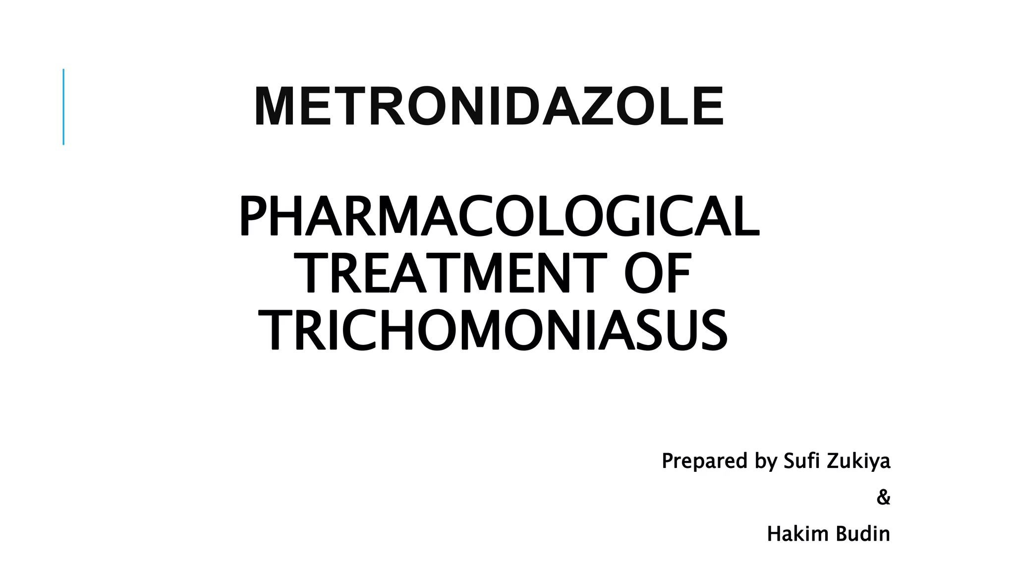 Metronidazole ( Treatment for Trichomoniasis ) | PPTX