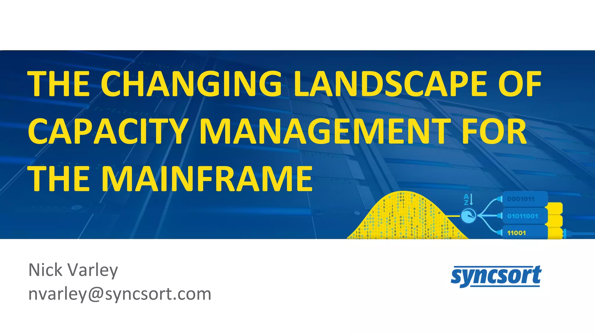 The Changing Landscape of Capacity Management for the Mainframe | PPT