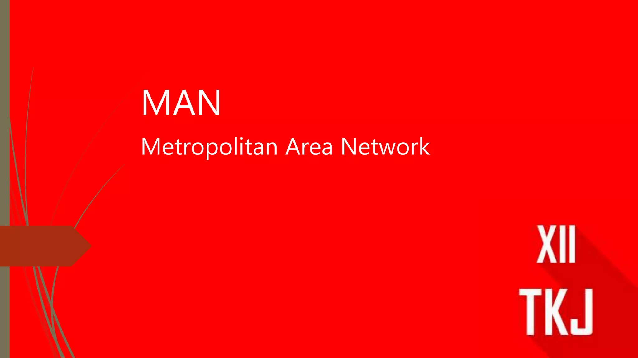 Metropolitan Area Network (MAN) | PPTX