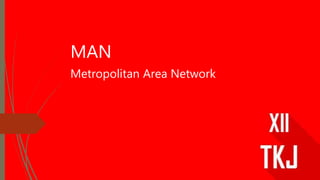 Metropolitan Area Network (MAN) | PPTX