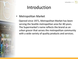 Marketing Research for Metropolitan Market | PPTX