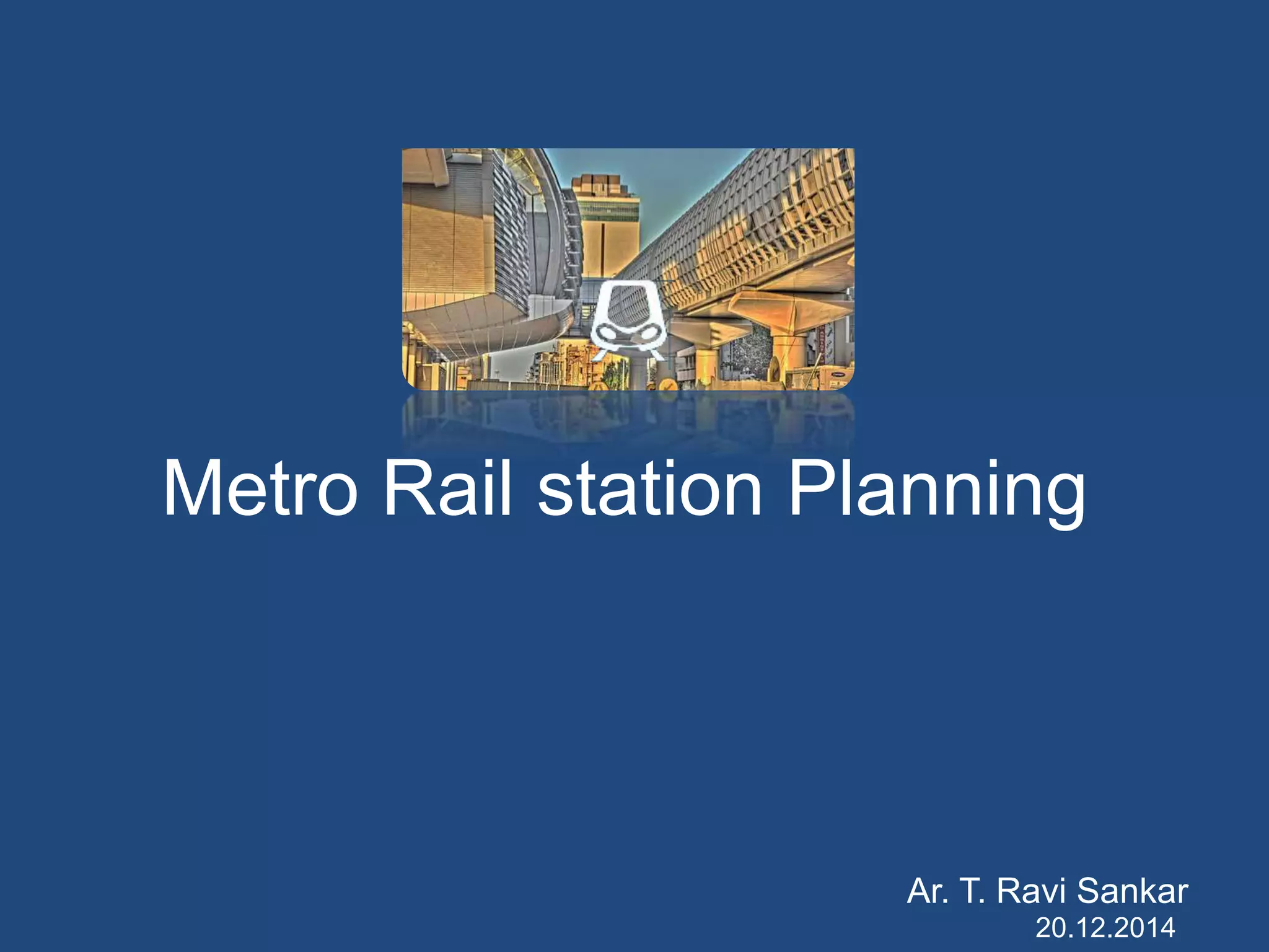 metro station planning ar.ravi sankar alumni(auce architecture) | PPTX