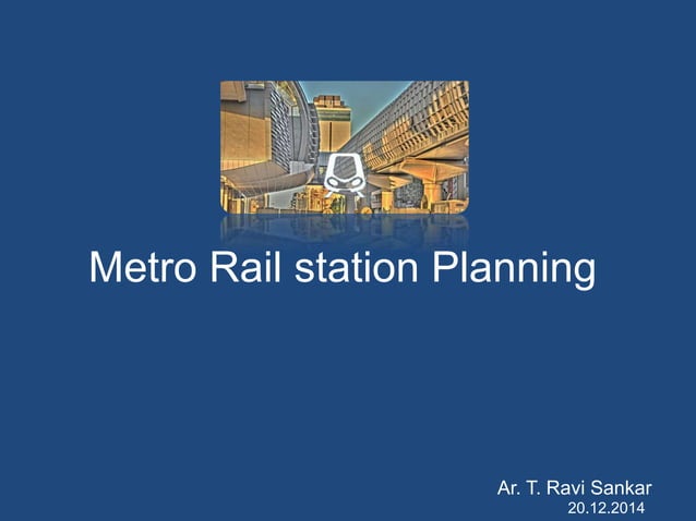 metro station planning ar.ravi sankar alumni(auce architecture) | PPTX ...