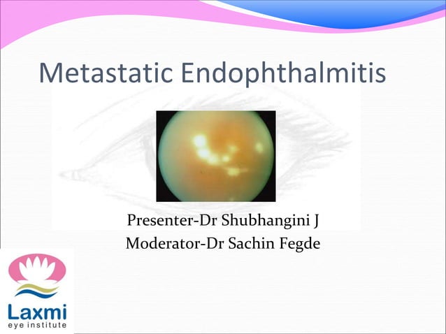 Metastatis endophthalmitis | PPT