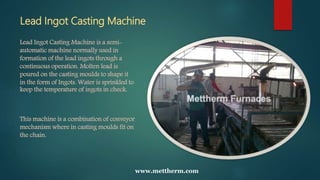 Mettherm furnace | PPTX | Manufacturing Industry | Industries