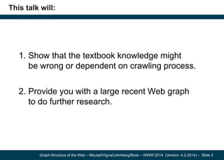 Graph Structure in the Web - Revisited. WWW2014 Web Science Track | PPT