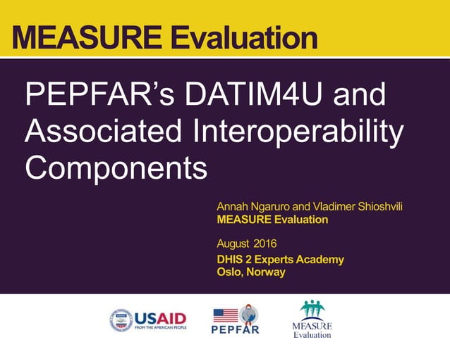 PEPFAR’s DATIM4U and Associated Interoperability Components | PPTX ...