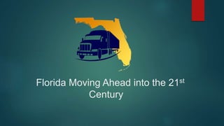 Florida Moving Ahead into the 21st Century | PPT
