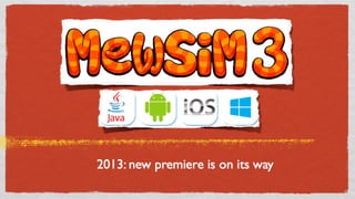 Mewsim english iOS Android WP8 J2ME Bada | PPT