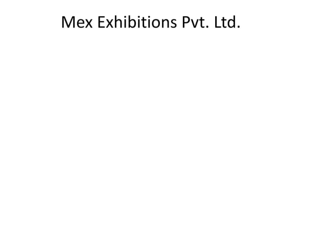 Mex Exhibitions pvt. Ltd. | PPTX