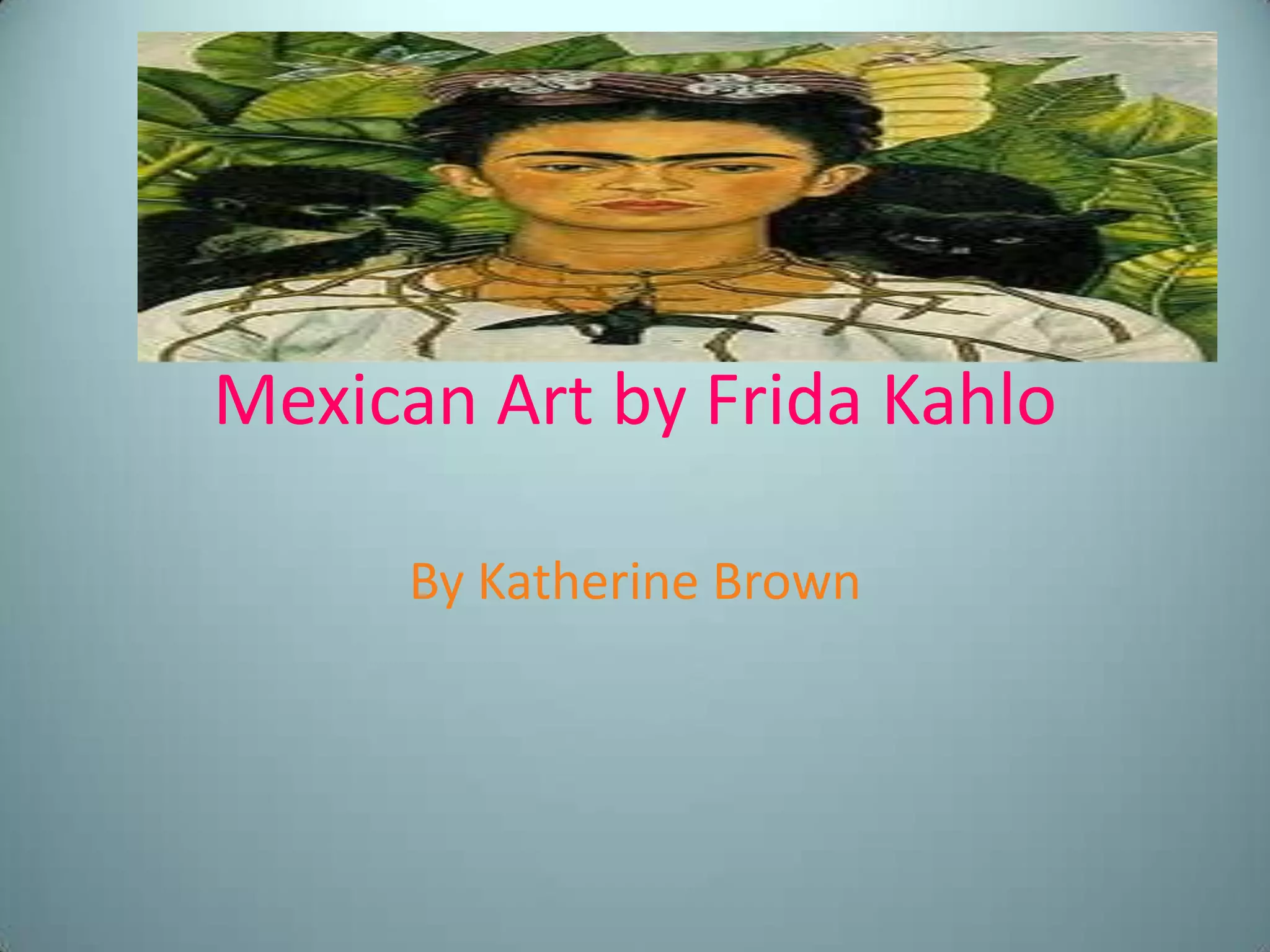 Mexican art by frida kahlo powerpoint | PPT