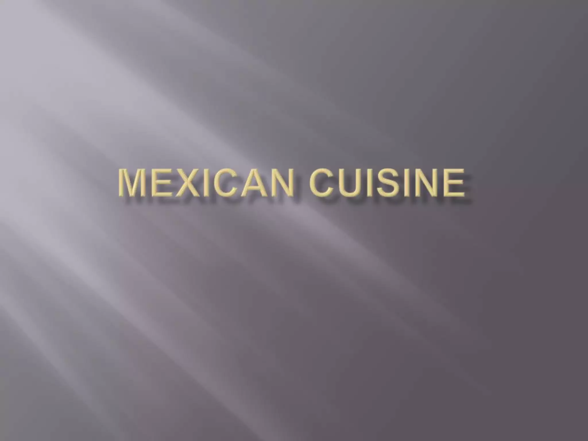 Mexican cuisine | PPTX