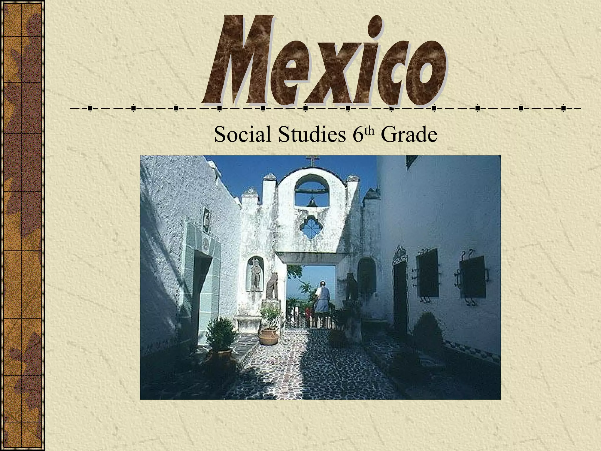 Mexico (social studies) | PPT | World Cuisines | Food & Drink