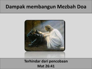 Membangun Mezbah Doa | PPTX