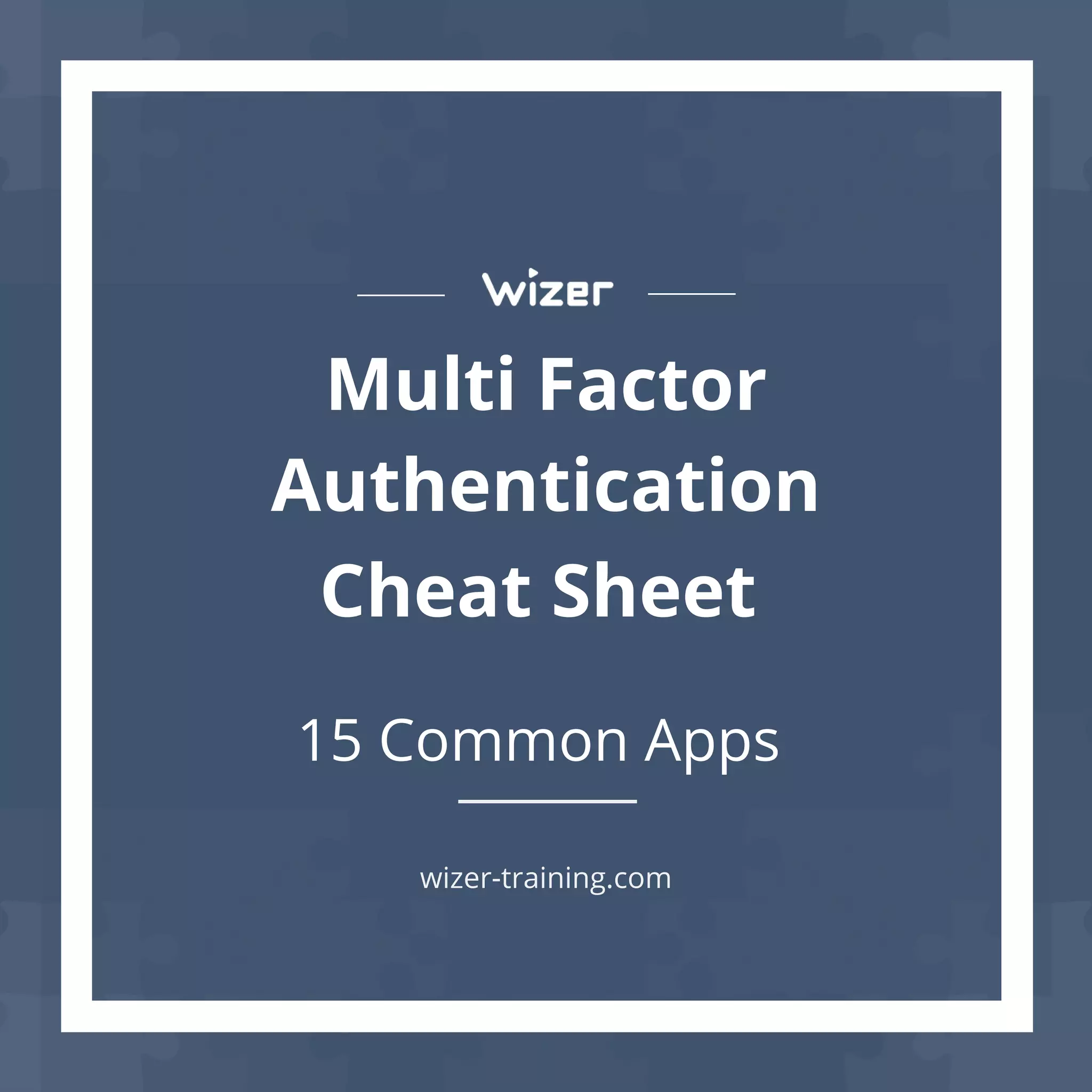 Multi Factor Authentication Cheat Sheet - 15 common Apps | PPT