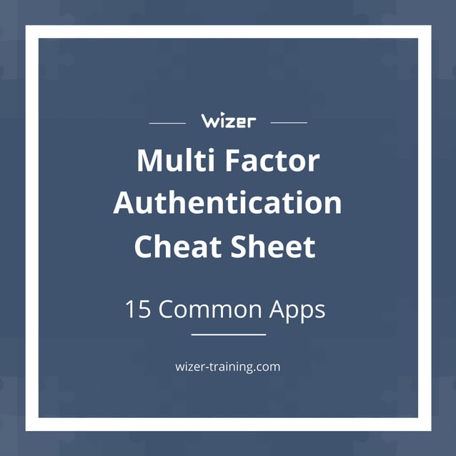 Multi Factor Authentication Cheat Sheet - 15 common Apps | PPT