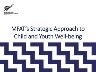MFAT'S Strategic Approach to Child and Youth Wellbeing | PPTX | Daycare ...