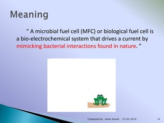 Nano Watt fueling from Microbial fuel Cell using Black tea waste | PPT
