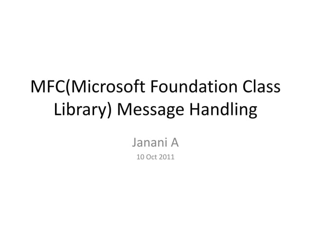 MFC Message Handling | PPTX | Operating Systems | Computer Software and Applications