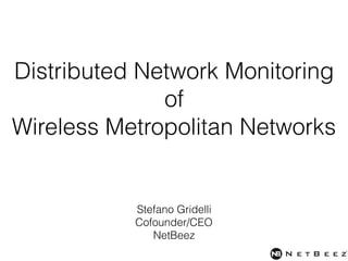 Distributed network monitoring of wireless networks (Mobility Field Day 1) | PDF