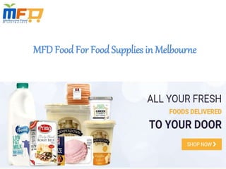 MFD Food For Food Supplies in Melbourne | PPT