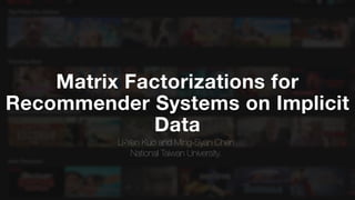 Matrix Factorizations for Recommender Systems on Implicit Data | PPT