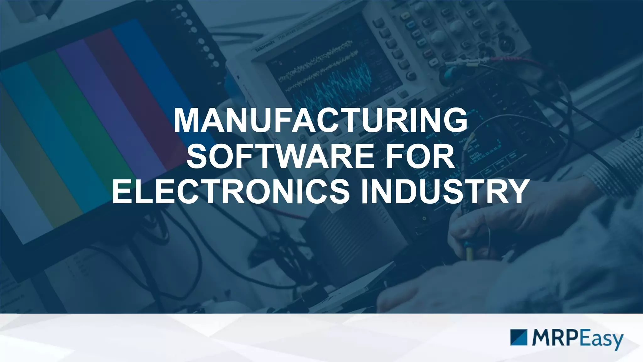 Manufacturing Software for Electronics Industry | PPT