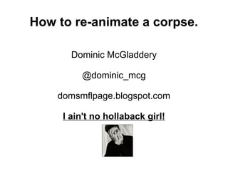 Where's spot? or How to reanimate a corpse. | PPT