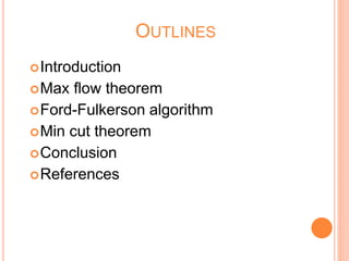 A Maximum Flow Min cut theorem for Optimizing Network | PPTX