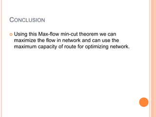 A Maximum Flow Min cut theorem for Optimizing Network | PPTX
