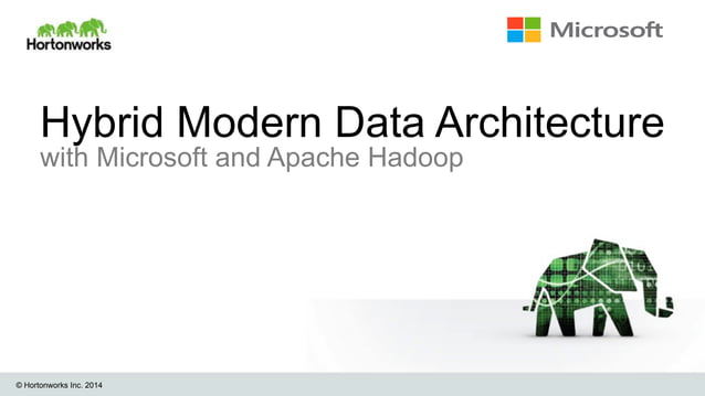 Microsoft and Hortonworks Delivers the Modern Data Architecture for Big Data | PPT