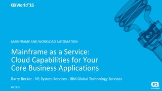 Mainframe as a Service: Cloud Capabilities for Your Core Business ...