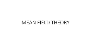 Introduction to Mean Field Theory(MFT).pptx