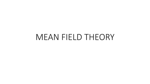 Introduction to Mean Field Theory(MFT).pptx | Chemistry | Science
