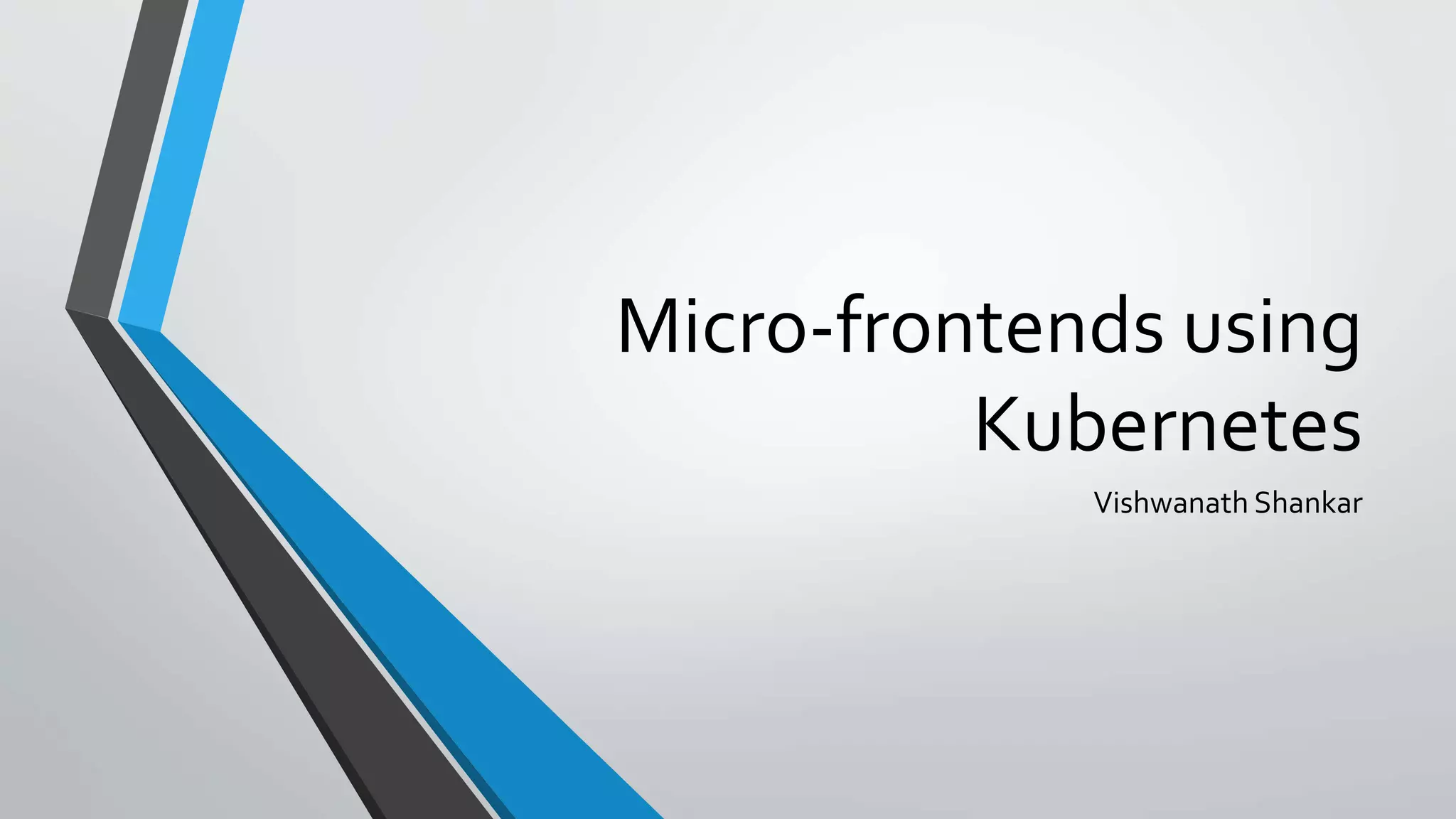 Architecture Of Microfrontend Using Kubernetes Ppt