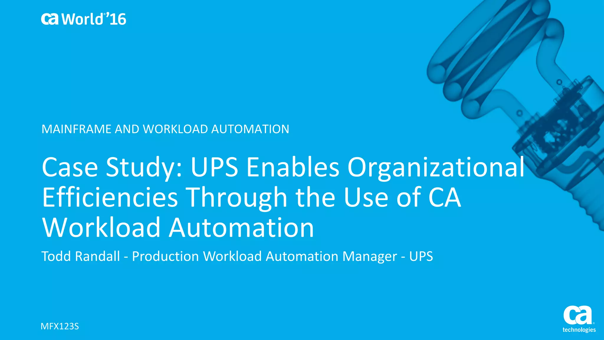 Case Study: UPS Enables Organizational Efficiencies Through the Use of CA Workload Automation ...