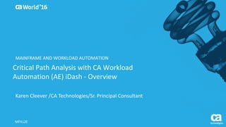Pre-Con Ed: Critical Path Analysis with CA Workload Automation (AE) iDash - Overview | PDF ...