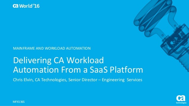 Delivering Ca Workload Automation From A Saas Platform