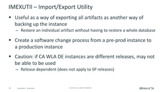 Pre-Con Ed: Best Practices: Enabling CA Workload Automation DE Artifacts to Move Applications ...