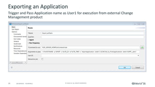 Pre-Con Ed: Best Practices: Enabling CA Workload Automation DE Artifacts to Move Applications ...