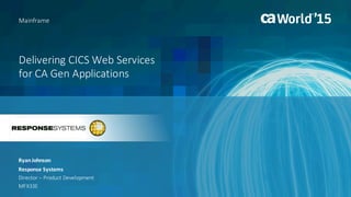 Delivering CICS Web Services for CA Gen Applications | PPT