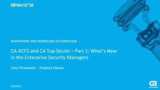 Pre-Con Ed: CA ACF2 and CA Top Secret – Part 1: What’s New in the ...