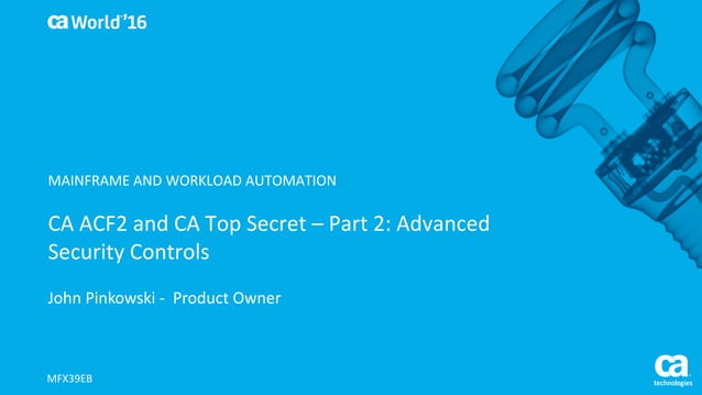 Pre-Con Ed: CA ACF2 and CA Top Secret – Part 2: Advanced Security ...